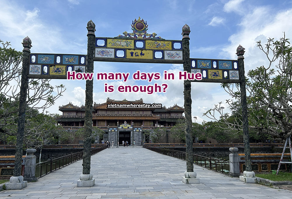 How many days in Hue is enough? 2 to 3 days Itinerary - VietnamWhereStay